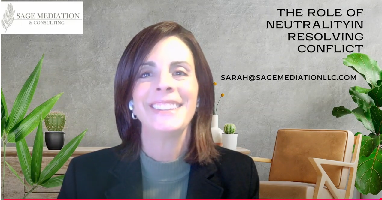 Webinar: The Role of Neutrality in Resolving Conflict - Sage Mediation LLC